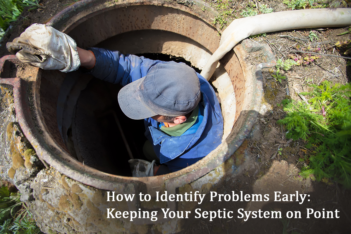 How to Identify Problems Early: Keeping Your Septic System on Point ...